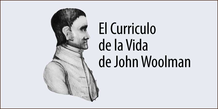 El Curriculo de la Vida de John Woolman | Quaker Religious Education ...